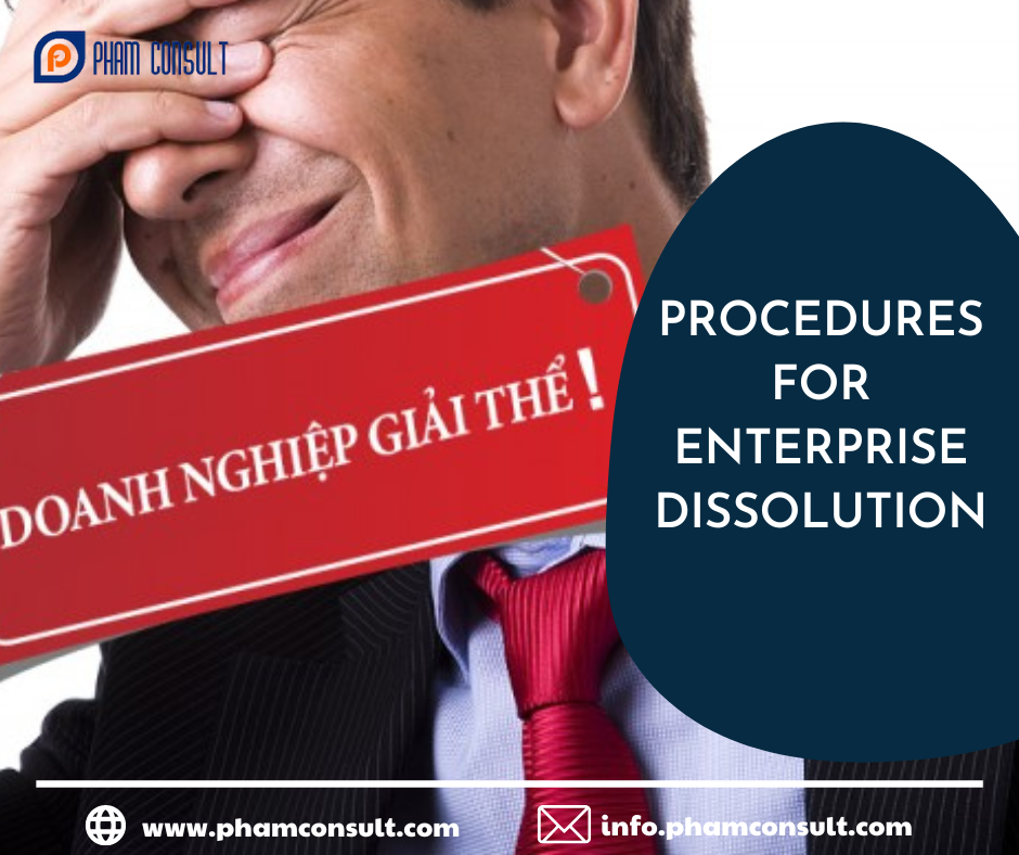 PROCEDURES FOR ENTERPRISE DISSOLUTION | Pham Consult Việt Nam