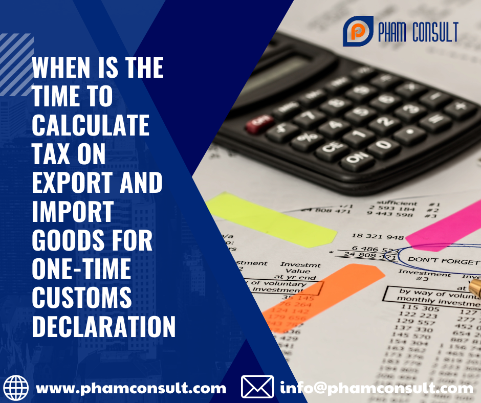 WHEN IS THE TIME TO CALCULATE TAX ON EXPORT AND IMPORT GOODS FOR ONE ...