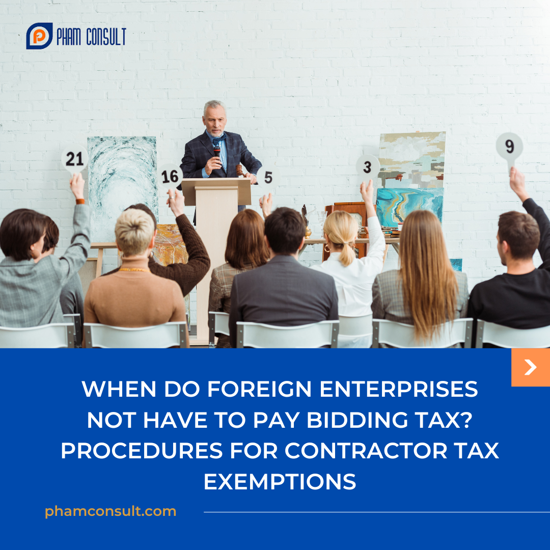 WHEN DO FOREIGN ENTERPRISES NOT HAVE TO PAY BIDDING TAX? PROCEDURES FOR ...