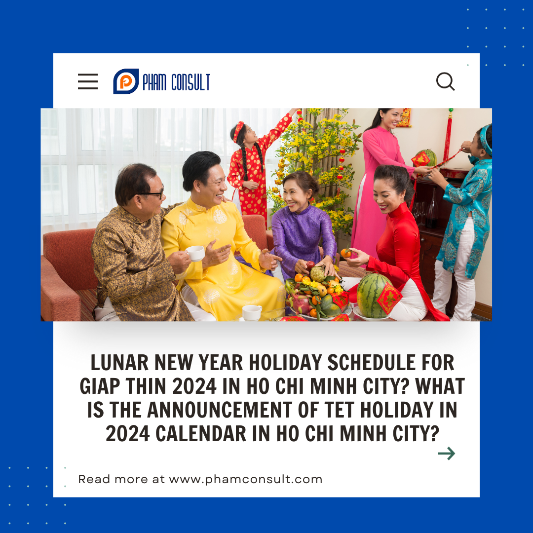 LUNAR NEW YEAR HOLIDAY SCHEDULE FOR GIAP THIN 2024 IN HO CHI MINH CITY? WHAT IS THE ANNOUNCEMENT ...