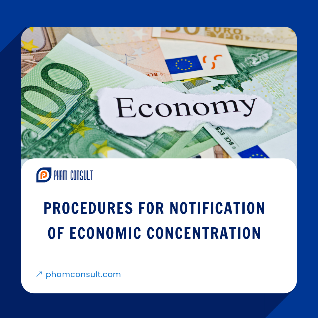 PROCEDURES FOR NOTIFICATION OF ECONOMIC CONCENTRATION | Pham Consult ...
