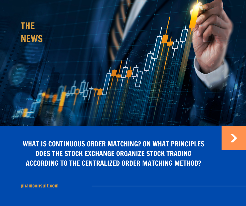 WHAT IS CONTINUOUS ORDER MATCHING? ON WHAT PRINCIPLES DOES THE STOCK ...