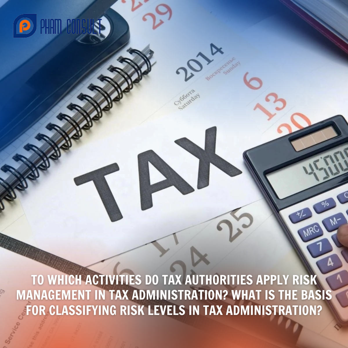 TAX AUTHORITIES APPLY RISK MANAGEMENT IN TAX ADMINISTRATION TO WHICH ...