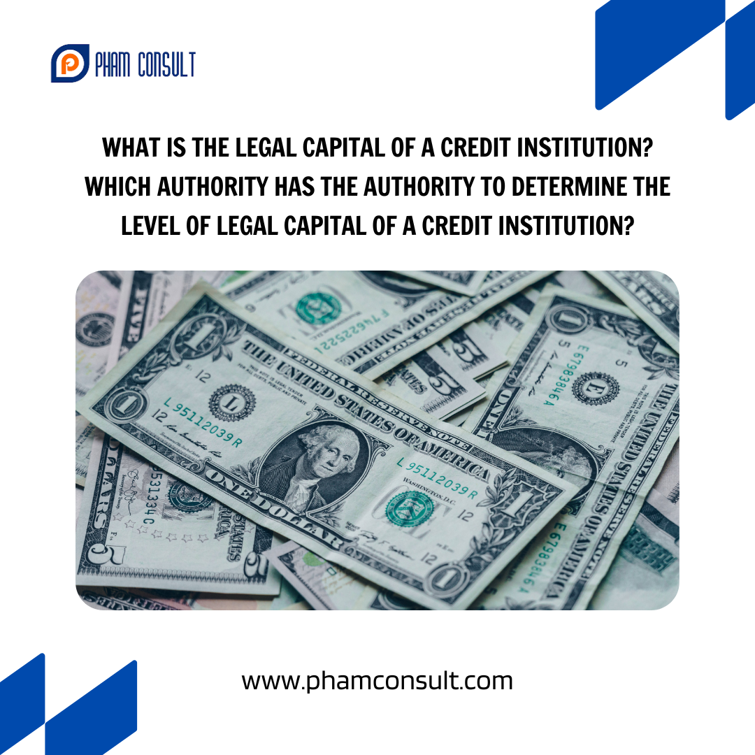 WHAT IS THE LEGAL CAPITAL OF A CREDIT INSTITUTION? WHICH AUTHORITY HAS ...