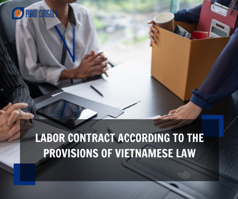 LABOR CONTRACT ACCORDING TO THE PROVISIONS OF VIETNAMESE LAW | Pham ...